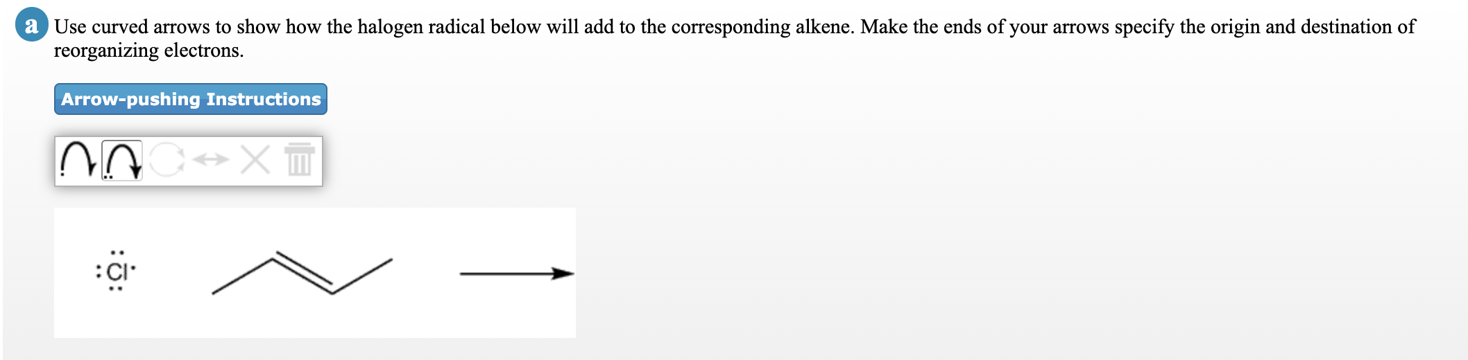 Solved a Use curved arrows to show how the halogen radical | Chegg.com