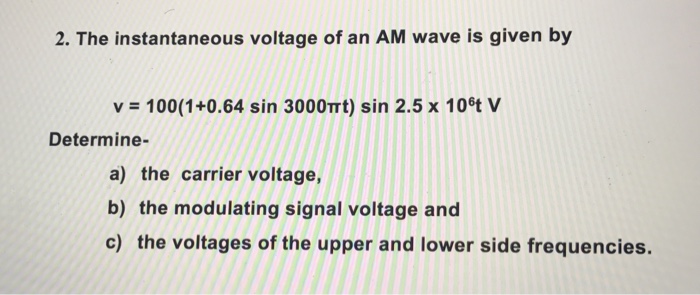 Solved The instantaneous voltage of an AM wave is given by v | Chegg.com