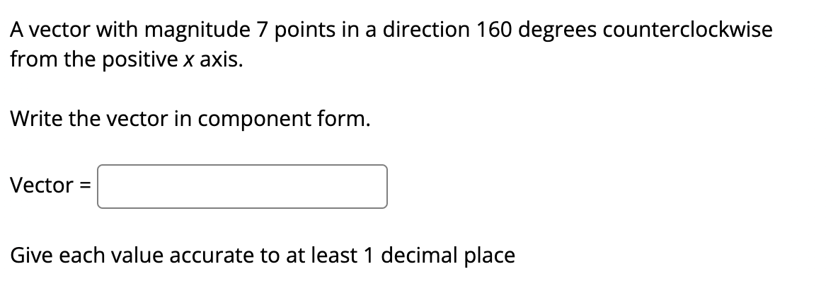 Solved A vector with magnitude 7 points in a direction 160 | Chegg.com