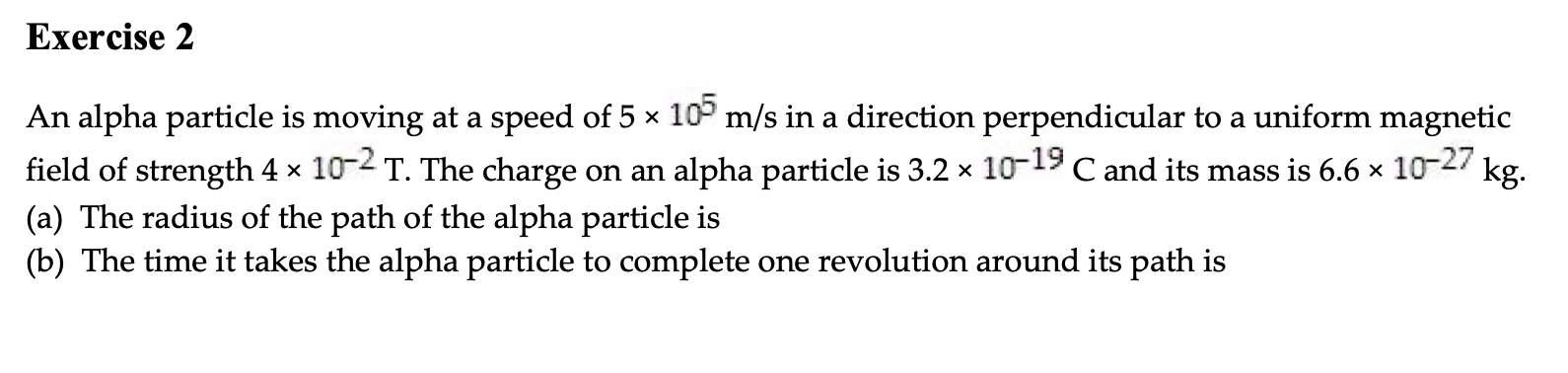Solved Exercise 2 Х An alpha particle is moving at a speed | Chegg.com