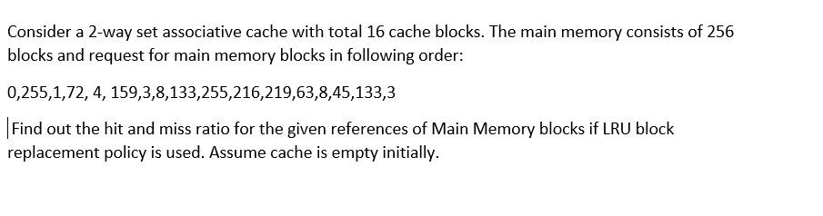 Solved Consider a 2-way set associative cache with total 16 | Chegg.com