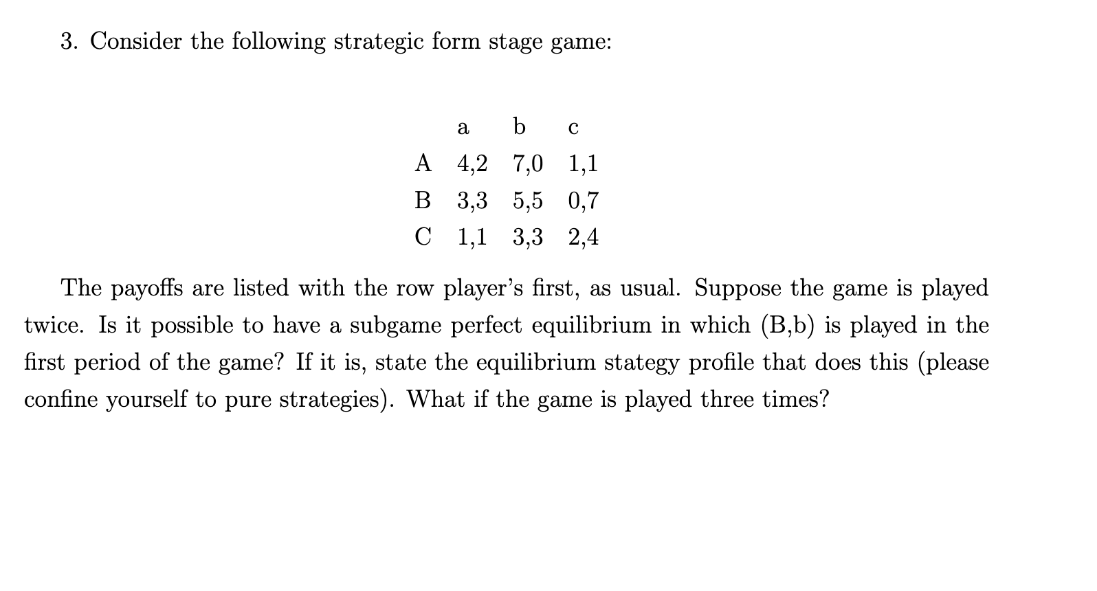 Solved 3. Consider the following strategic form stage game: | Chegg.com