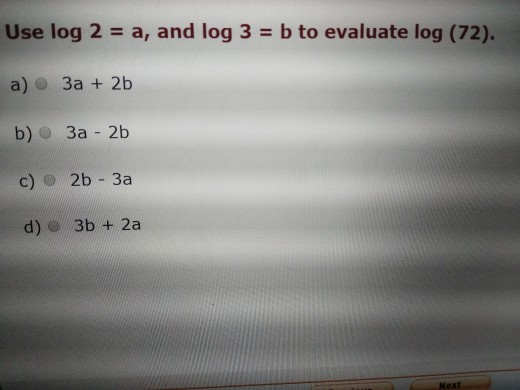 Solved Use log 2 a, and log 3b to evaluate log (72). a) 3a + | Chegg.com