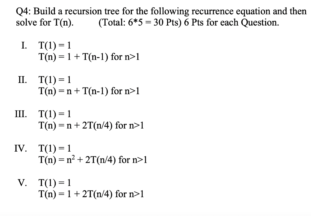 Solved Q4: Build a recursion tree for the following | Chegg.com