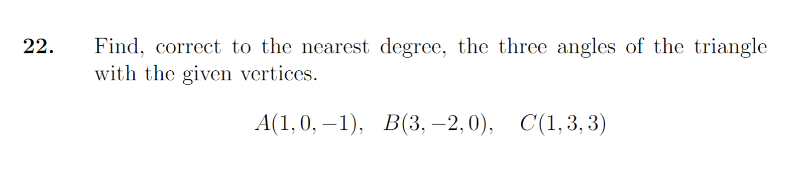 Solved Find, correct to the nearest degree, the three angles | Chegg.com