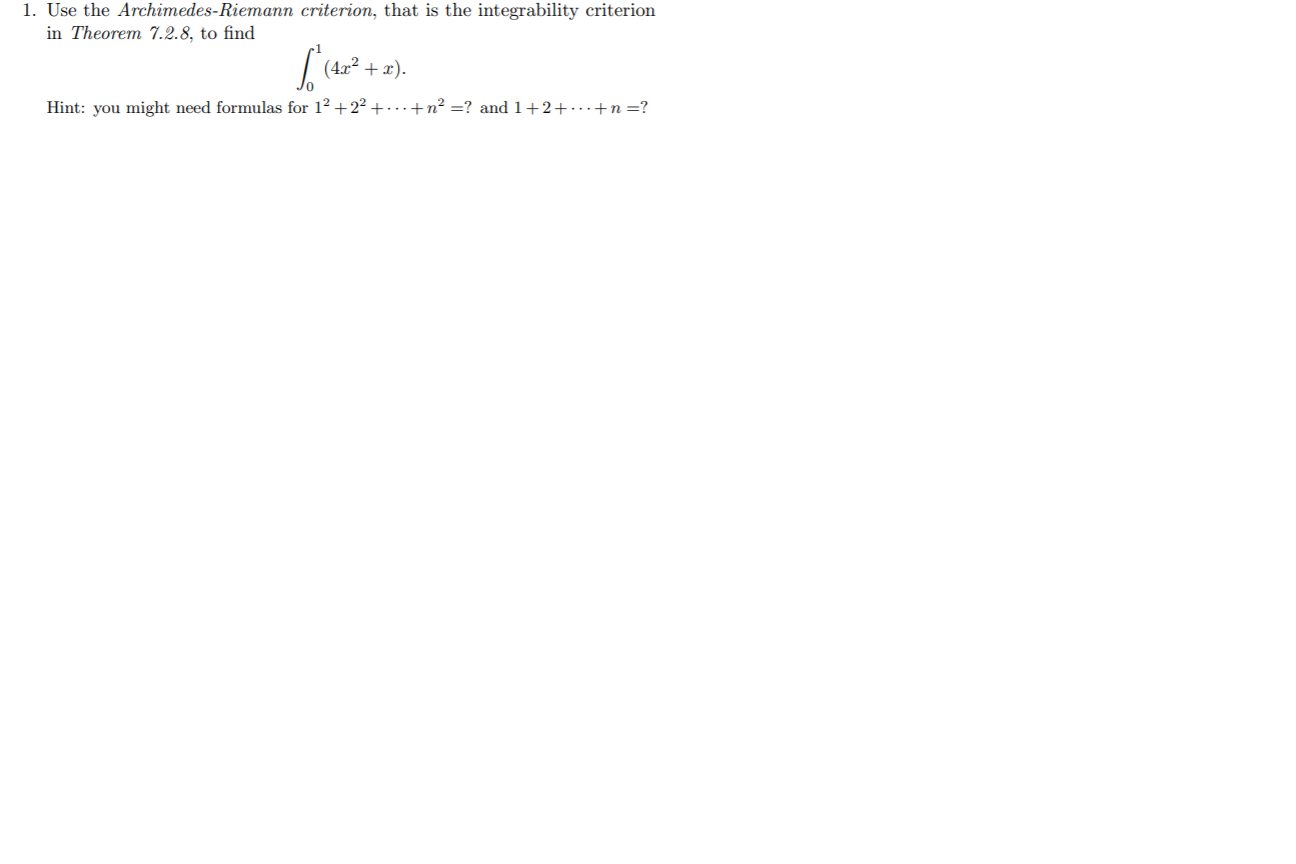 Solved 1. Use the Archimedes-Riemann criterion, that is the | Chegg.com