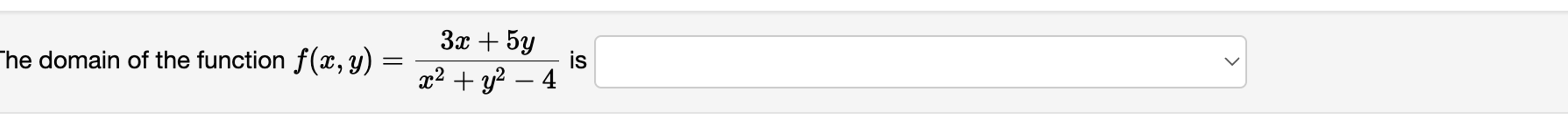 Solved he domain of the function f(x,y)=3x+5yx2+y2-4 ﻿is | Chegg.com