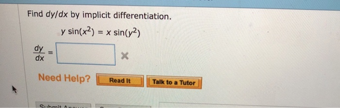 Solved Find dy/dx by implicit differentiation. y sin(x2) = x | Chegg.com
