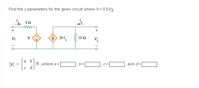 Solved Find the y parameters for the given circuit where | Chegg.com