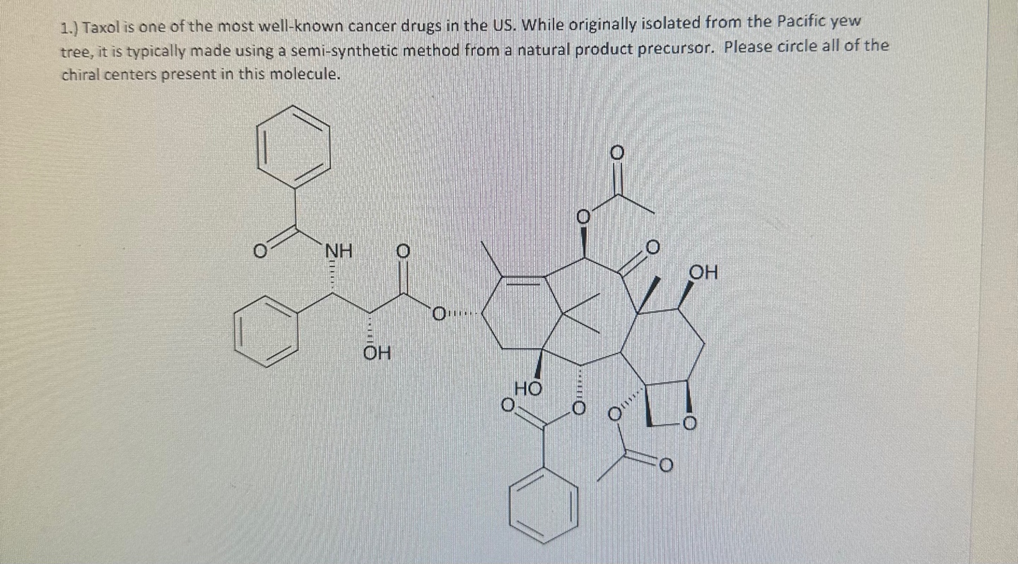 Solved 1.) Taxol is one of the most well-known cancer drugs | Chegg.com