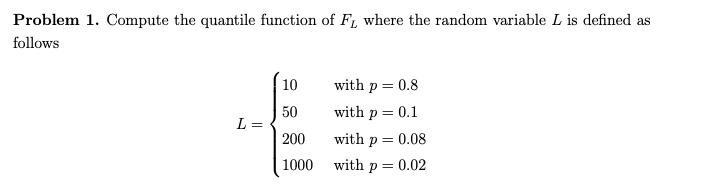 Solved Problem 1. Compute the quantile function of F, where | Chegg.com