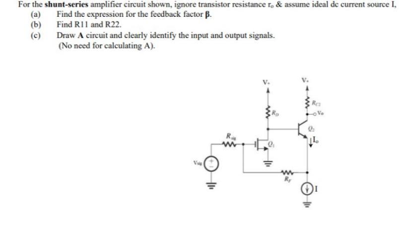 Solved For the shunt-series amplifier circuit shown, ignore | Chegg.com