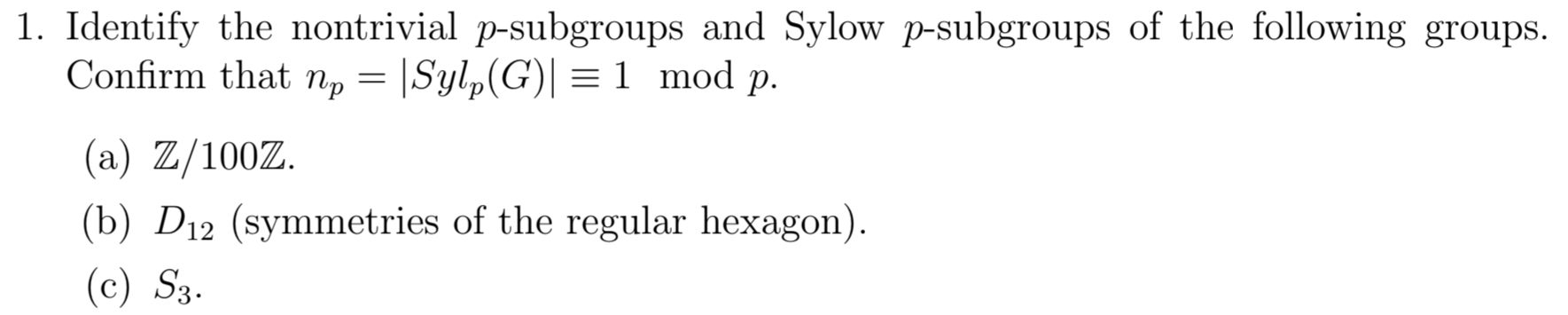 Solved 1. Identify the nontrivial p-subgroups and Sylow | Chegg.com