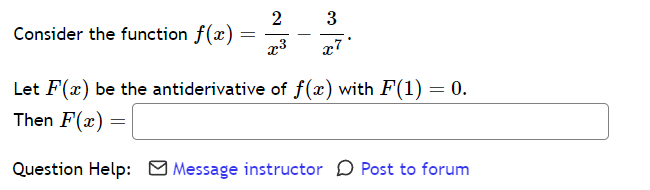 Solved Consider the function f(x)=2x3-3x7.Let F(x) ﻿be the | Chegg.com