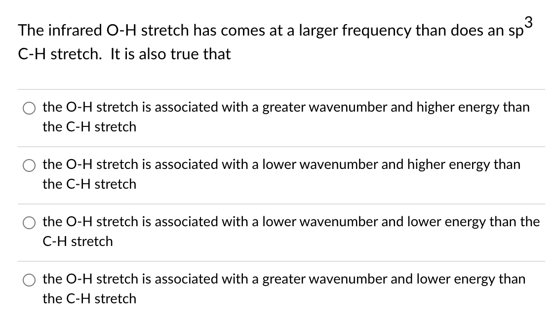 Solved 3 The infrared O-H stretch has comes at a larger | Chegg.com