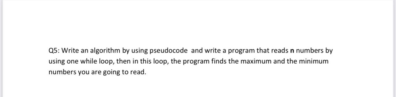 Solved Q5 Write An Algorithm By Using Pseudocode And Write 6245
