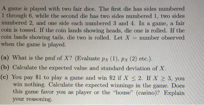 Solved A game is played with two fair dice. The first die | Chegg.com