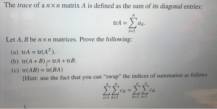 Solved The trace of a n × n matrix A is defined as the sum | Chegg.com