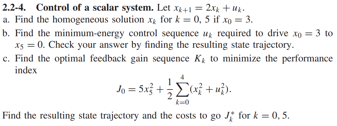Solved 2.2-4. Control of a scalar system. Let xk+1=2xk+uk. | Chegg.com