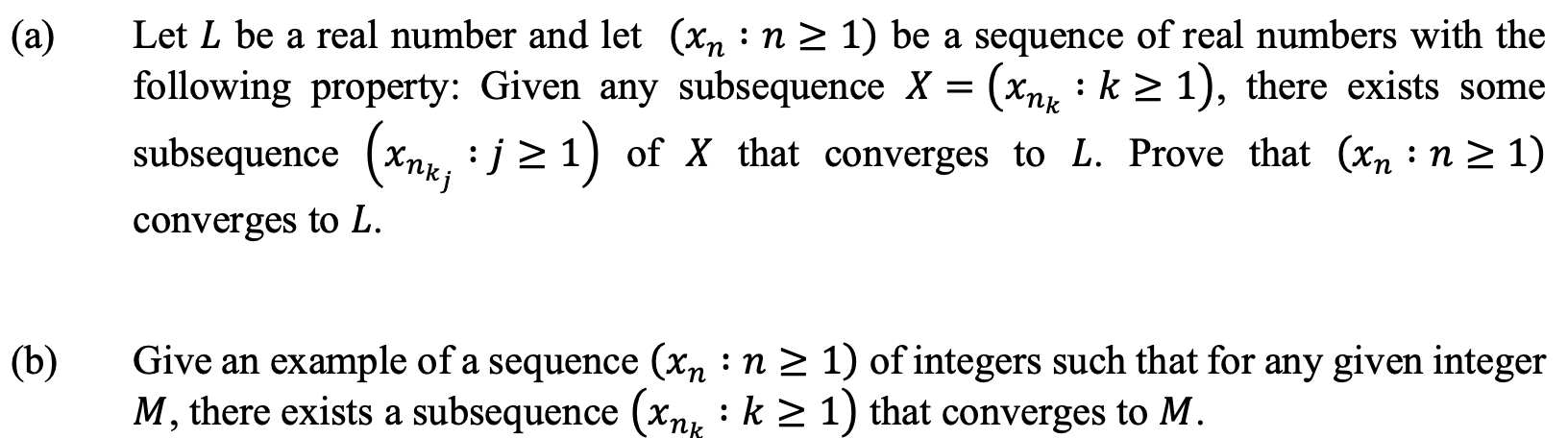 Solved a) Let L be a real number and let (xn:n≥1) be a | Chegg.com
