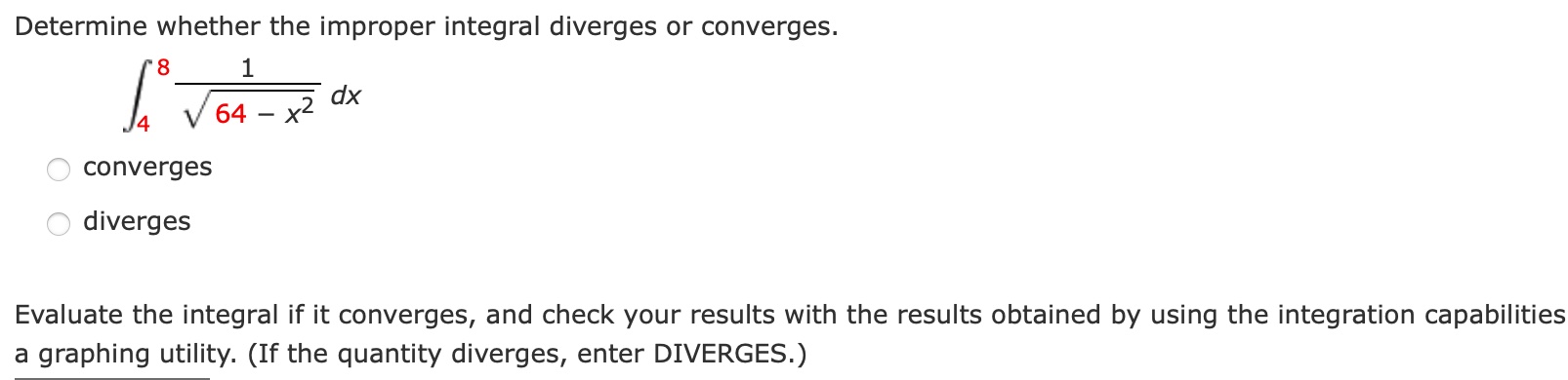 Solved Determine whether the improper integral diverges or | Chegg.com