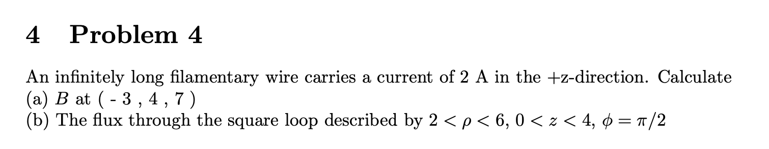 Solved 4 Problem 4 An infinitely long filamentary wire | Chegg.com