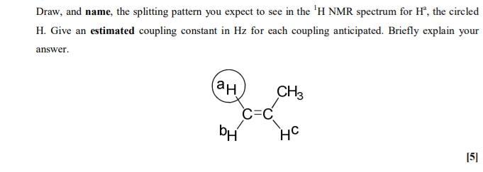 Solved Draw, and name, the splitting pattern you expect to | Chegg.com