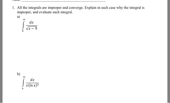 Solved 1. All the integrals are improper and converge. | Chegg.com