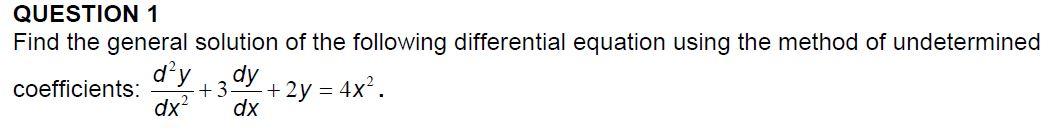 Solved QUESTION 1 Find the general solution of the following | Chegg.com