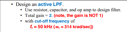Solved • Design an active LPF. • Use resistor, capacitor, | Chegg.com