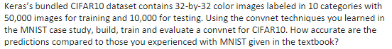Solved Keras's bundled CIFAR10 dataset contains 32 -by- 32 | Chegg.com