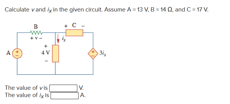Solved by an EXPERT Calculate v ﻿and ix in ﻿the given circuit. Assume | Chegg.com