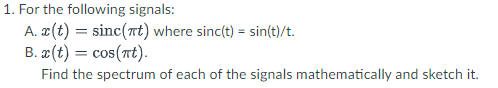 Solved For the following signals: A. x(t)=sinc(πt) where | Chegg.com