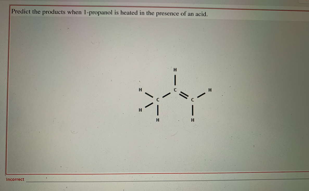 Solved Predict the products when 1-propanol is heated in the | Chegg.com
