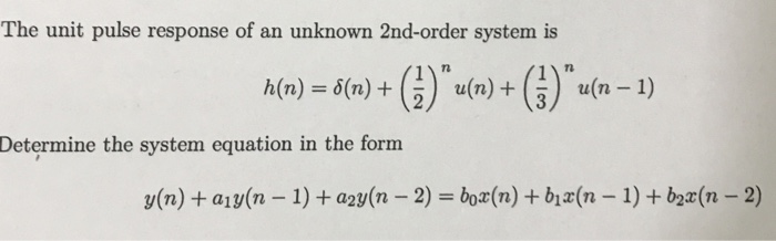 Solved The unit pulse response of an unknown 2nd-order | Chegg.com