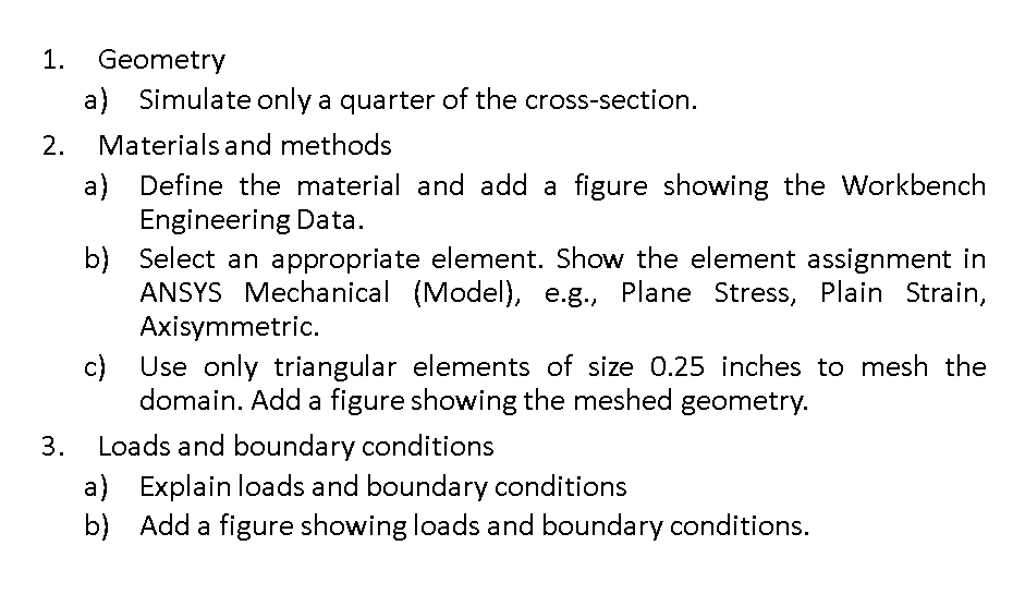 Solved 1. Geometry a) Simulate only a quarter of the | Chegg.com