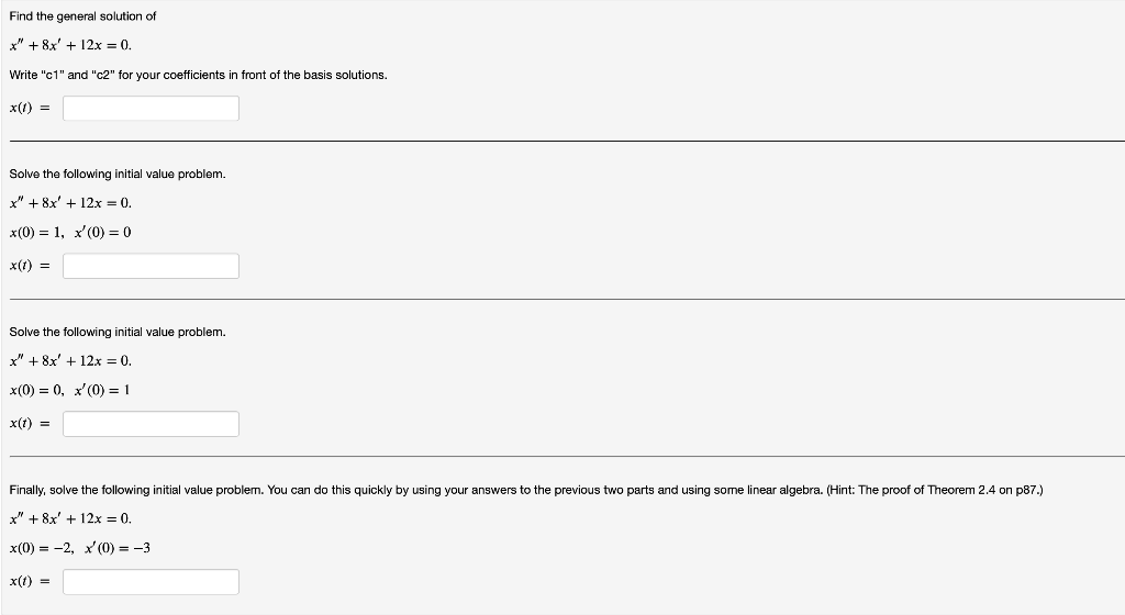 Solved Find the general solution of " + 8x' + 12x = 0. Write | Chegg.com