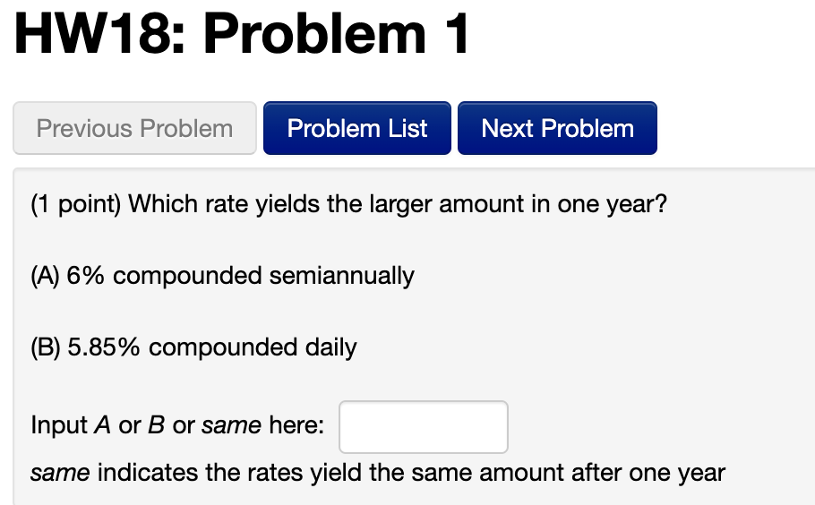 Solved (1 point) Which rate yields the larger amount in one | Chegg.com