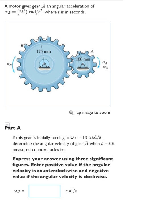 Solved A motor gives gear A an angular acceleration of aA- | Chegg.com