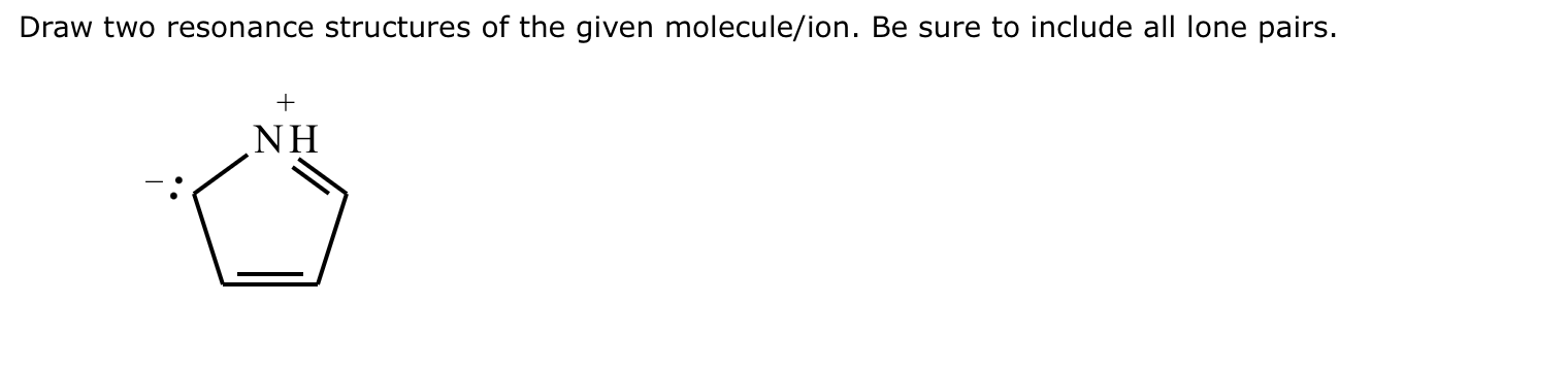 Solved Draw two resonance structures of the given | Chegg.com
