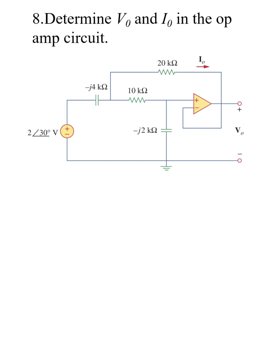 Solved 8.Determine V0 and I0 in the op amp circuit. | Chegg.com