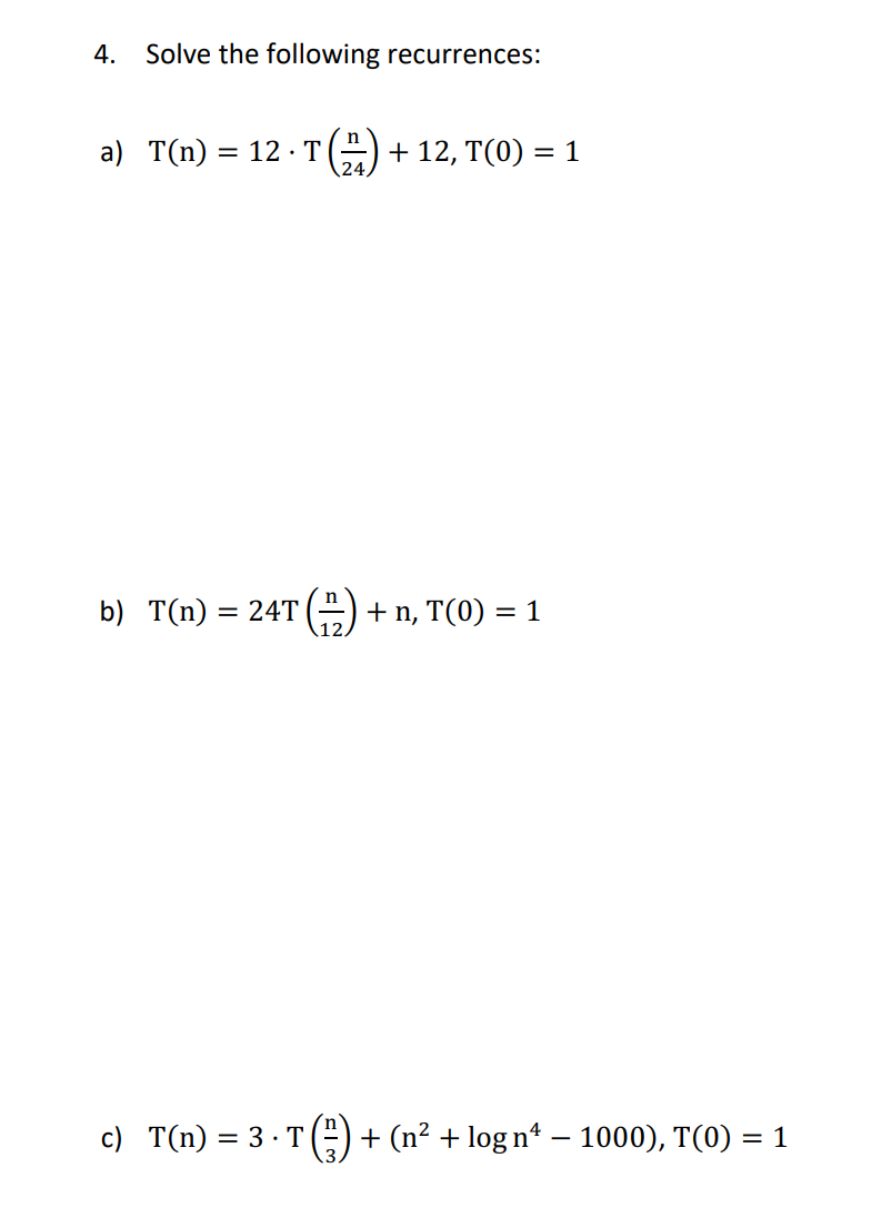 Solved 4. Solve the following recurrences: a) | Chegg.com