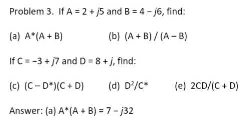 Solved Problem 3. If A=2+j5 and B=4−j6, find: (a) A∗(A+B) | Chegg.com