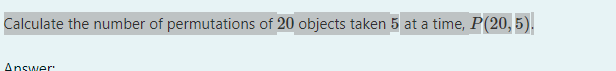 Solved Calculate the number of permutations of 20 objects | Chegg.com