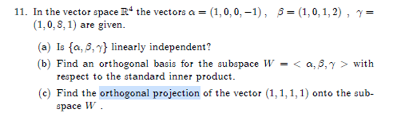 Solved 11. In the vector space R4 the vectors | Chegg.com