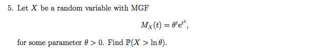 Solved 5. Let X be a random variable with MGF Mx (t)e for | Chegg.com
