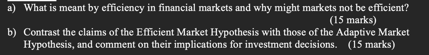 Solved a) What is meant by efficiency in financial markets | Chegg.com