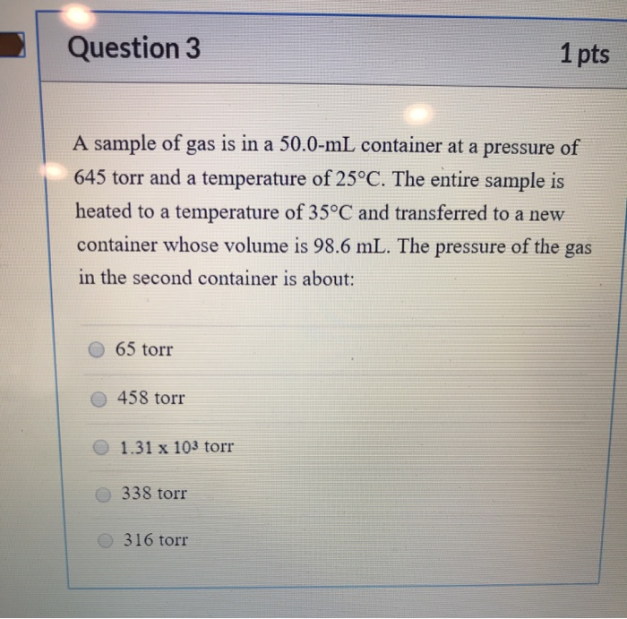Solved Question 3 1 pts A sample of gas is in a 50.0-mL | Chegg.com