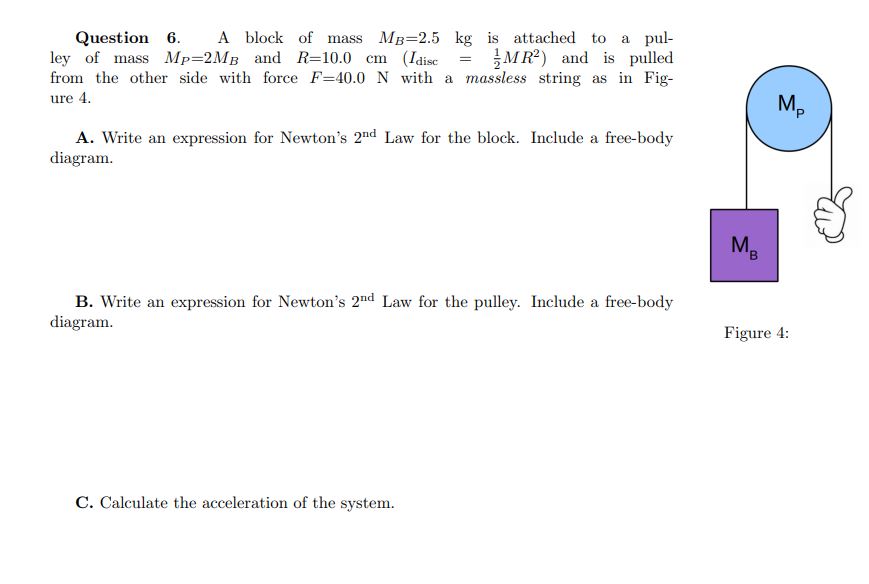 Solved Question 6. A block of mass MB=2.5 kg is attached to | Chegg.com