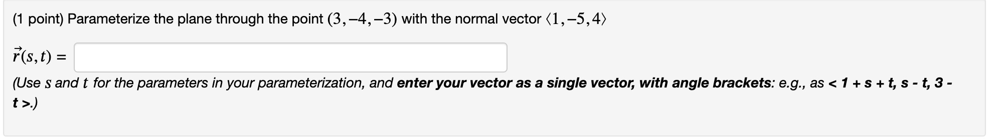 Solved (1 ﻿point) ﻿Parameterize the plane through the point | Chegg.com